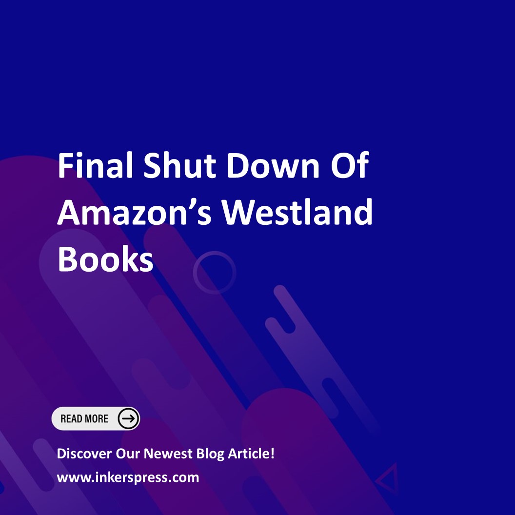 Final Shut Down Of Amazon’s Westland Books