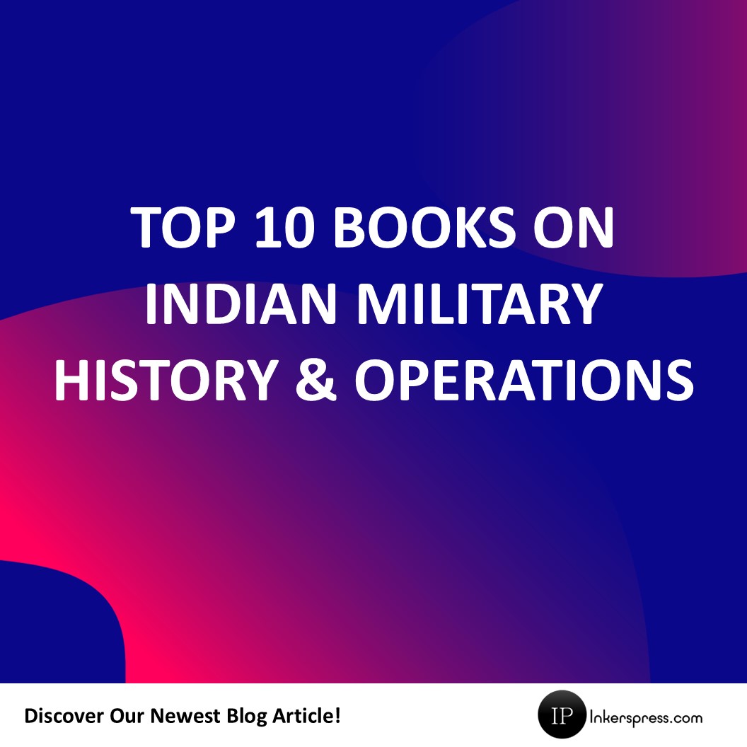 Top 10 Books On Indian Military History & Operations