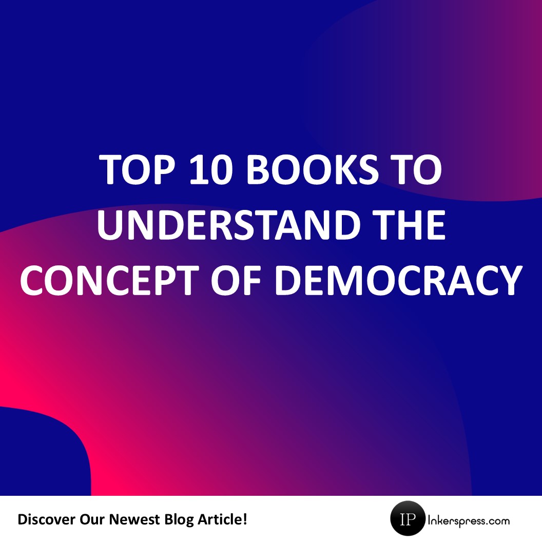 Top 10 Books To Understand The Concept Of Democracy